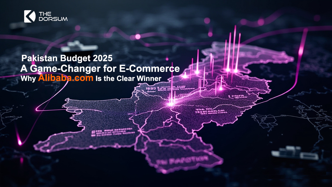 Pakistan Budget 2025: Why Alibaba Dominates B2B E-Commerce